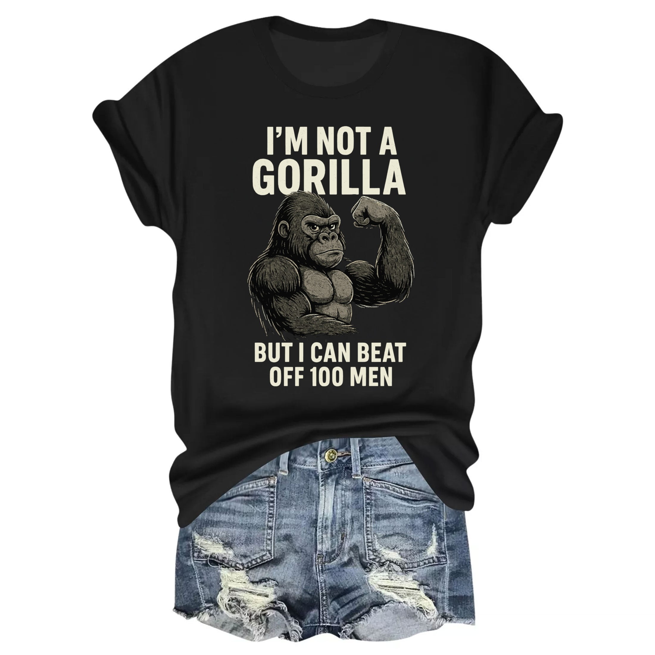 Funny Gorilla T-Shirt - I’m Not A Gorilla But I Can Beat Off 100 Men ...