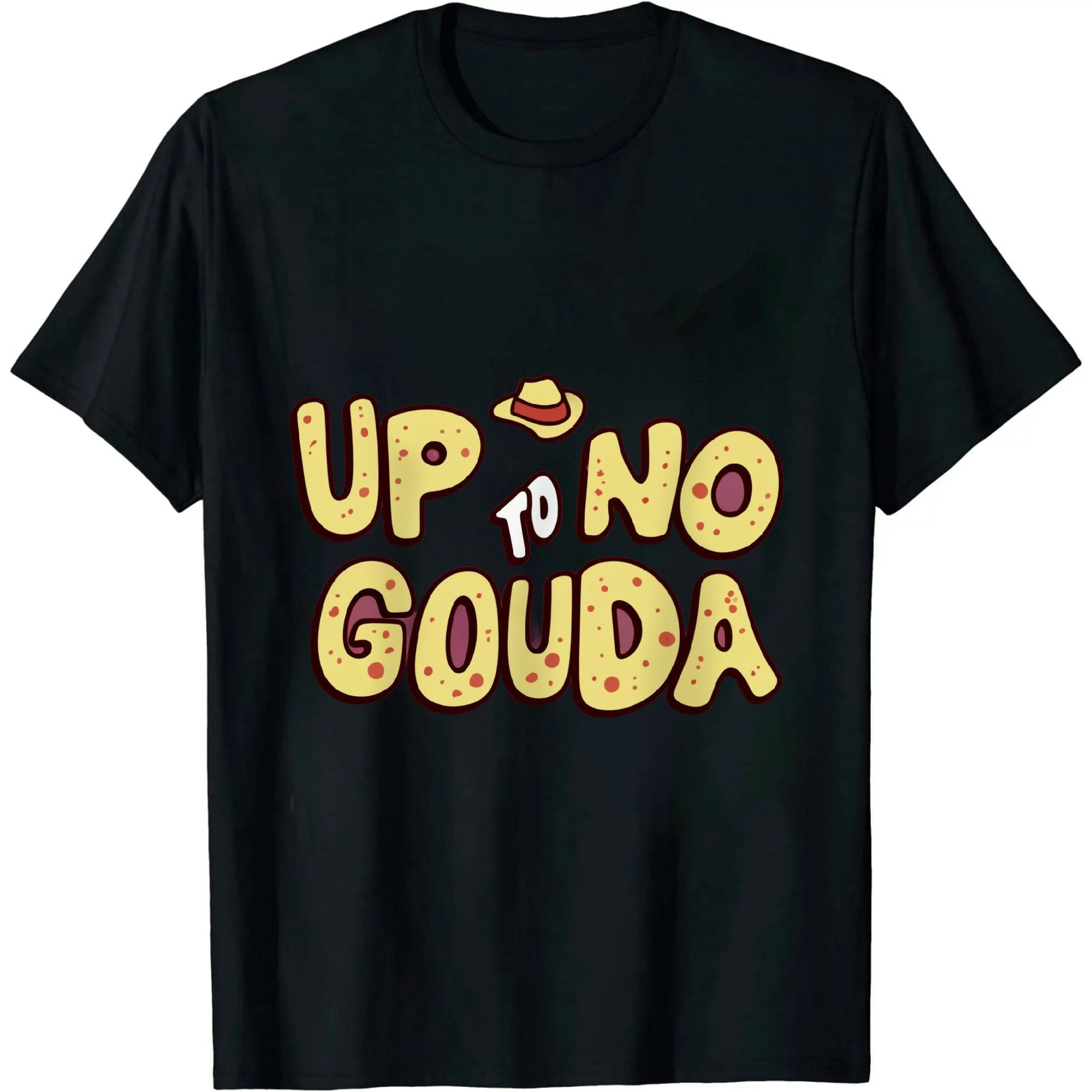 Funny Gouda Cheese Gift Up To No Gouda Cheesy Pun Humor T-Shirt ...