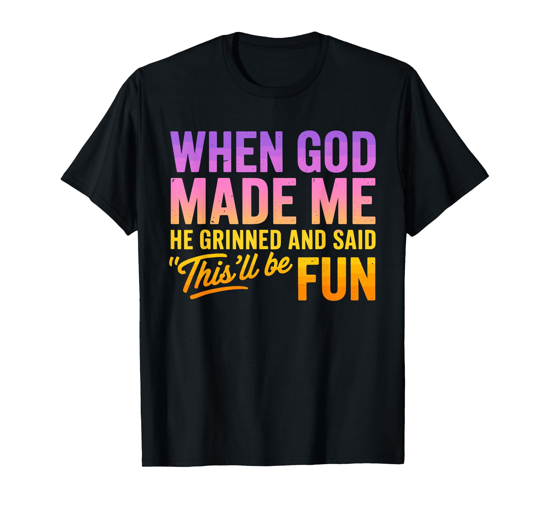 Funny Gradient Text T-Shirt - "God Grinned" Humorous Saying for ...