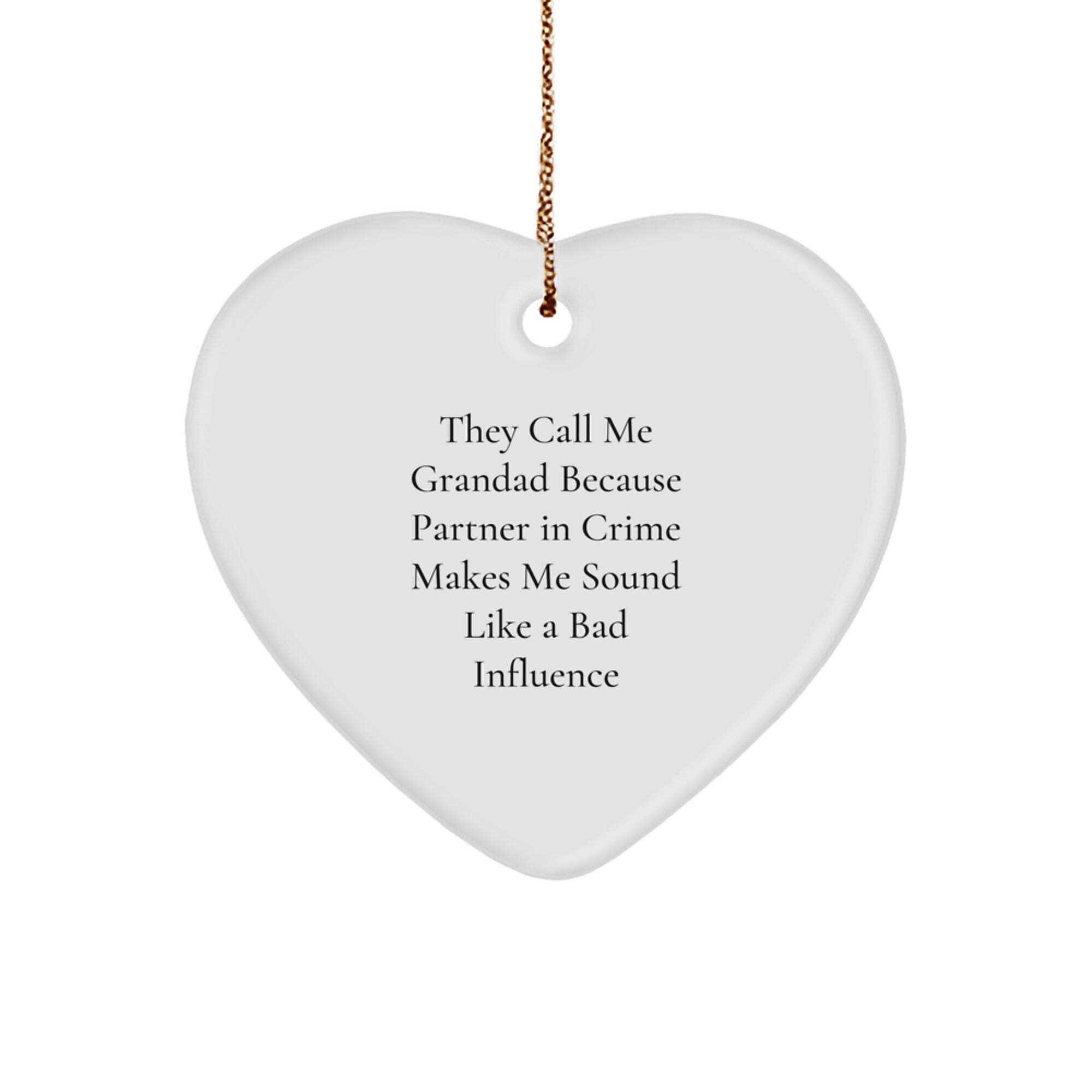 Funny Grandad Gifts, Heart Ornament for Men, 'They Call Me Grandad ...