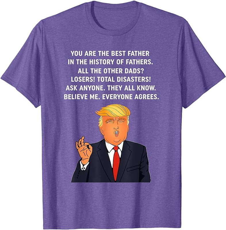 Funny Great Dad Donald Trump Father's Day Gift Tee T-Shirt - Walmart.com