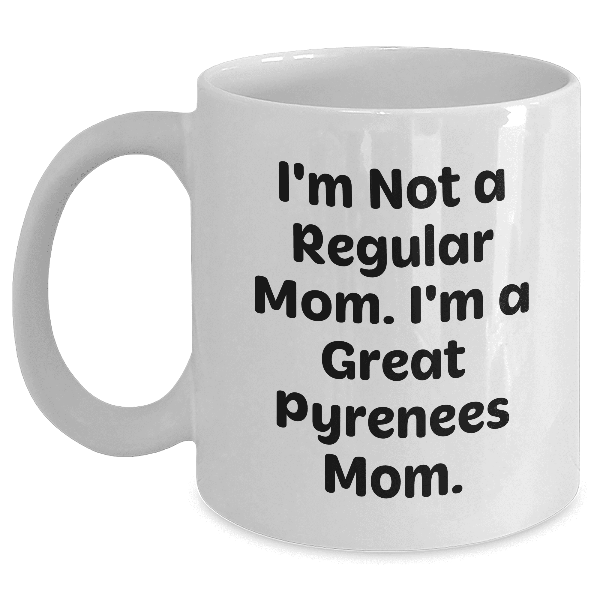 Funny Great Pyrenees Dog Mom Coffee Mug Gifts from Friends for Men, 'I ...