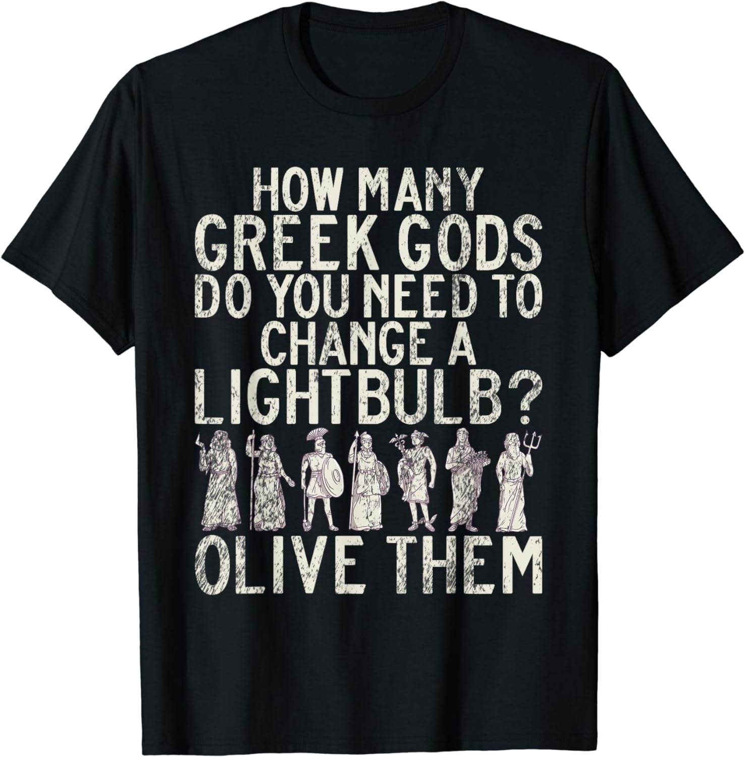 Funny Greek Gods Joke Greek T-Shirt - Walmart.com