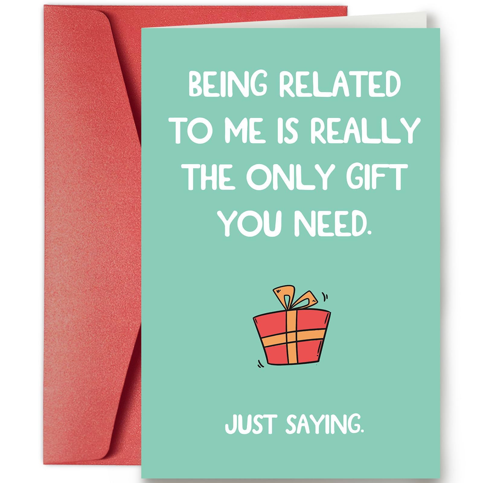 Funny Greeting Card – "Being Related to Me is the Only Gift You Need ...