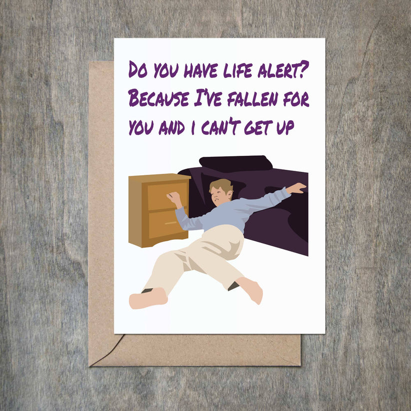 Funny Greeting Card - "Do You Have Life Alert? Because I've Fallen for ...