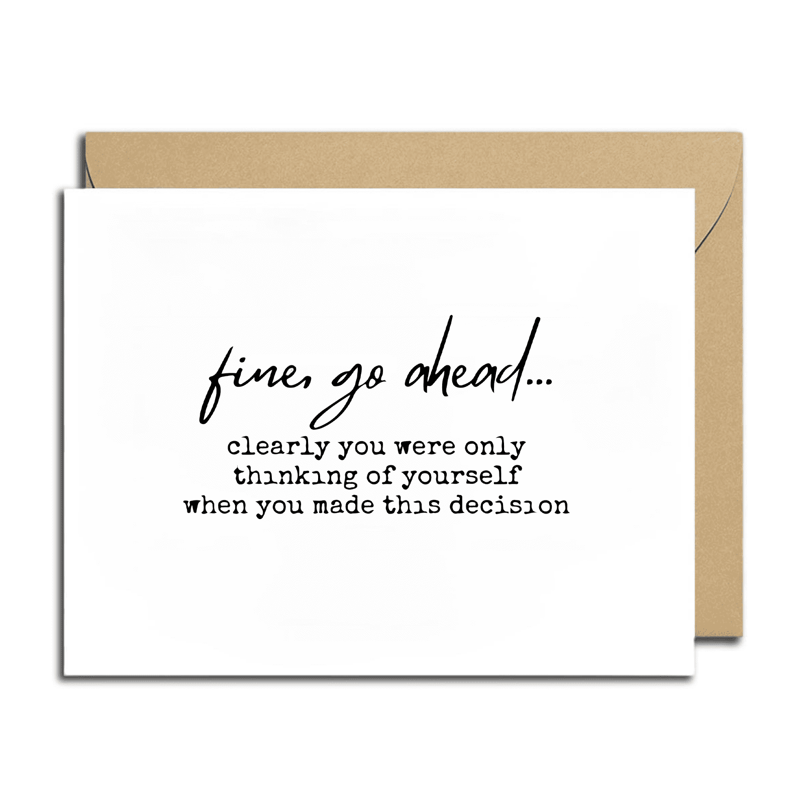 Funny Greeting Card – "Fine, Go Ahead" – Sarcastic Message for Friends ...