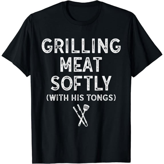 Funny Grilling Meat Softly Pun Tongs BBQ Gift for Dad Short Sleeve ...