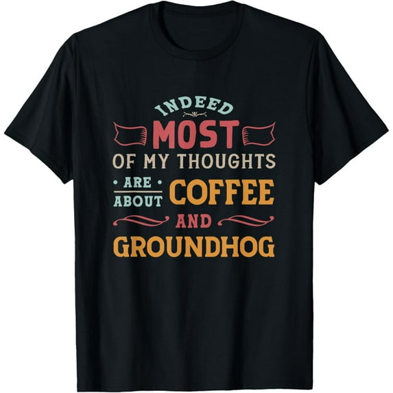 Funny Groundhog Day Quote - Retro Coffee Ground Hog Lovers T-Shirt Tops ...
