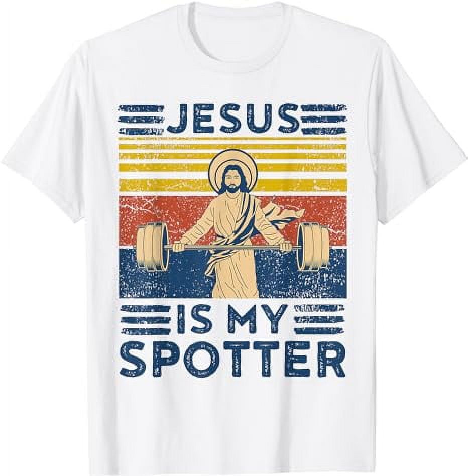 Funny Gym Shirt Jesus Is My Spotter Funny Workout Jesus T-Shirt ...