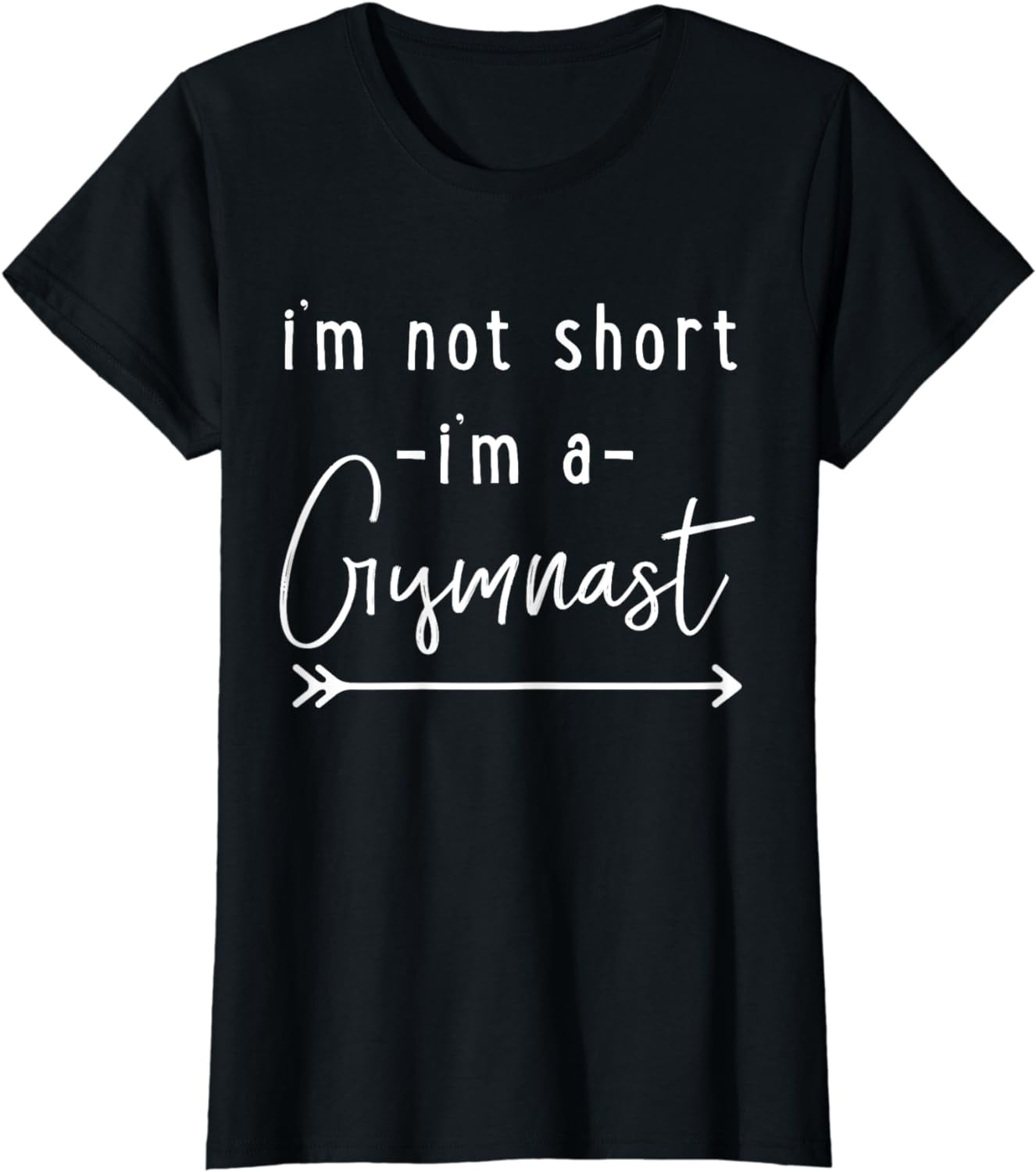 Funny Gymnastics T-Shirt 'I'm Not Short I'm A Gymnast' - Walmart.com
