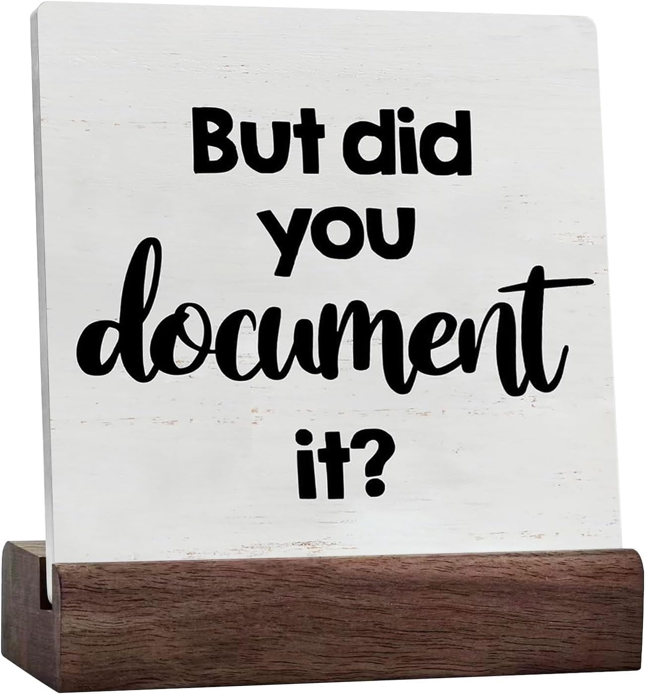 Funny HR Ceramic Table Sign But Did You Document It Desk Decorative ...