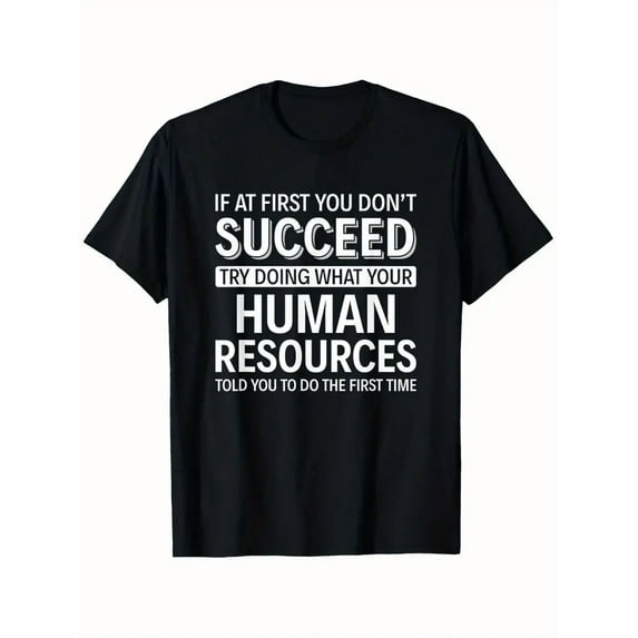 Funny HR Workplace T-Shirt - "If at First You Don't Succeed..." Bold ...