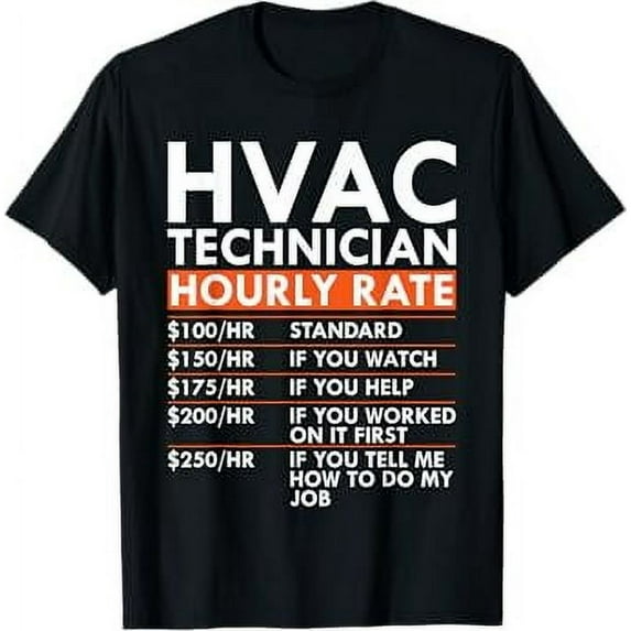 Funny HVAC Technician Hourly Rate HVAC Mechanic Labor Rates T-Shirt ...