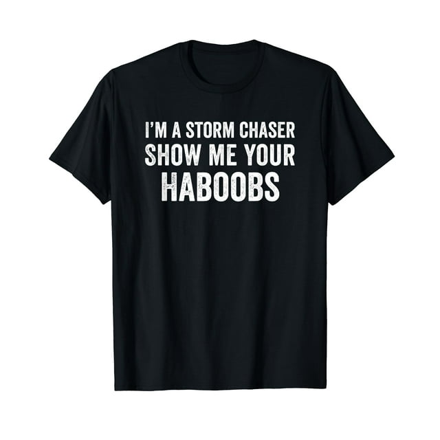 Funny Haboob Storm Chaser and Weather Tracker Joke Novelty T-Shirt ...