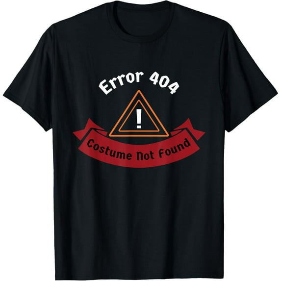 Funny Halloween Quote Error 404 Costume Not Found ,Halloween T-Shirt ...
