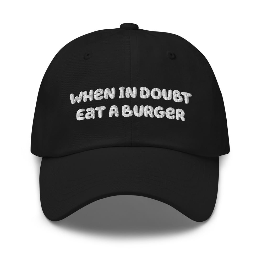 Funny Hamburger Lover Classic Dad Hat, When In Doubt Eat A Burger ...
