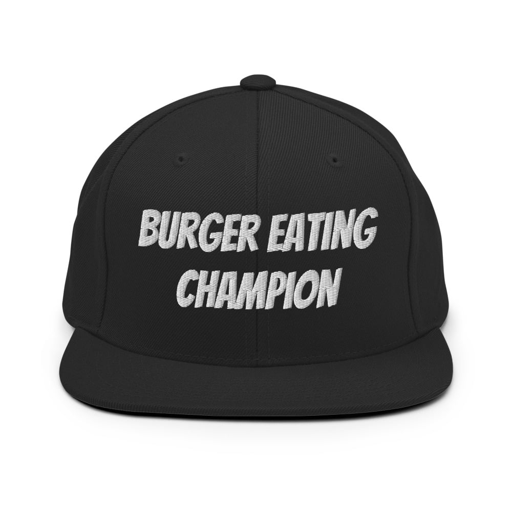 Funny Hamburger Lover Snapback Hat, Burger Eating Champion- Embroidery ...