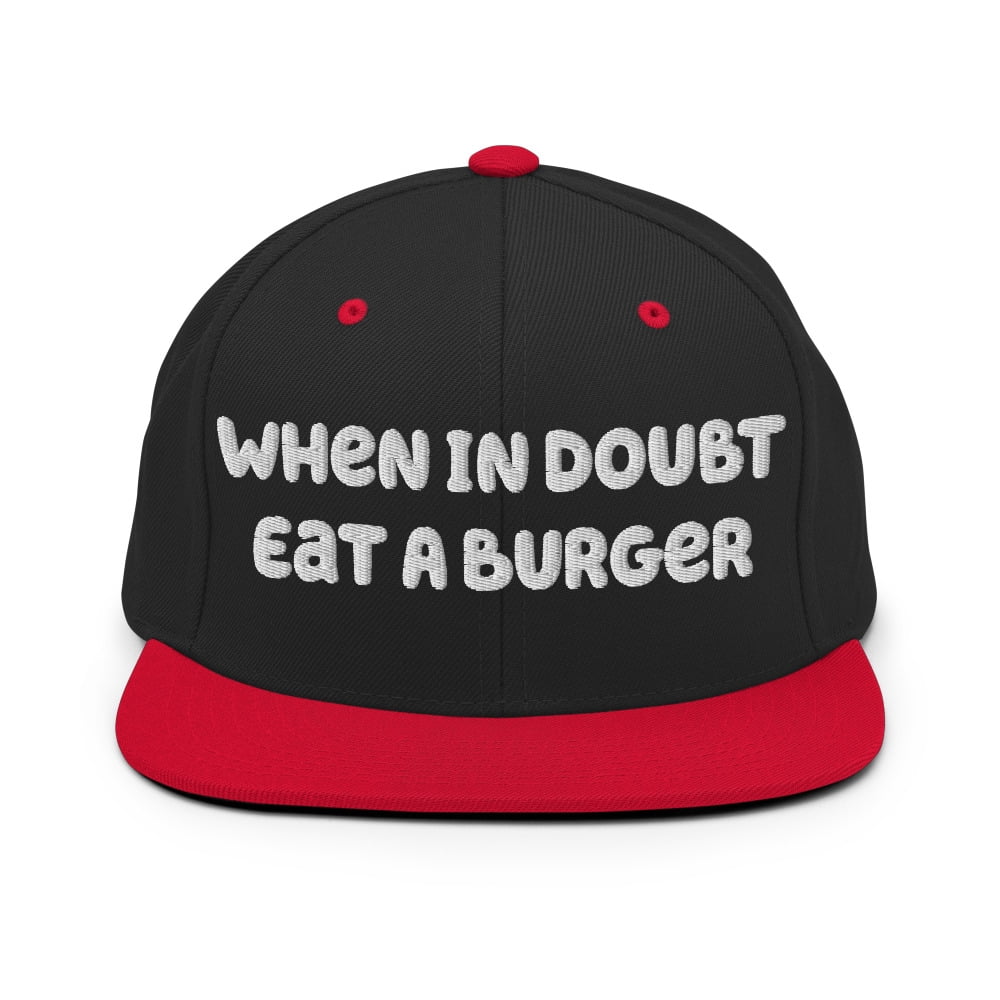 Funny Hamburger Lover Snapback Hat, When In Doubt Eat A Burger ...