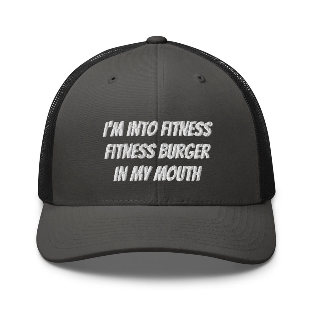 Funny Hamburger Trucker Cap, I'm Into Fitness Burger in My Mouth ...