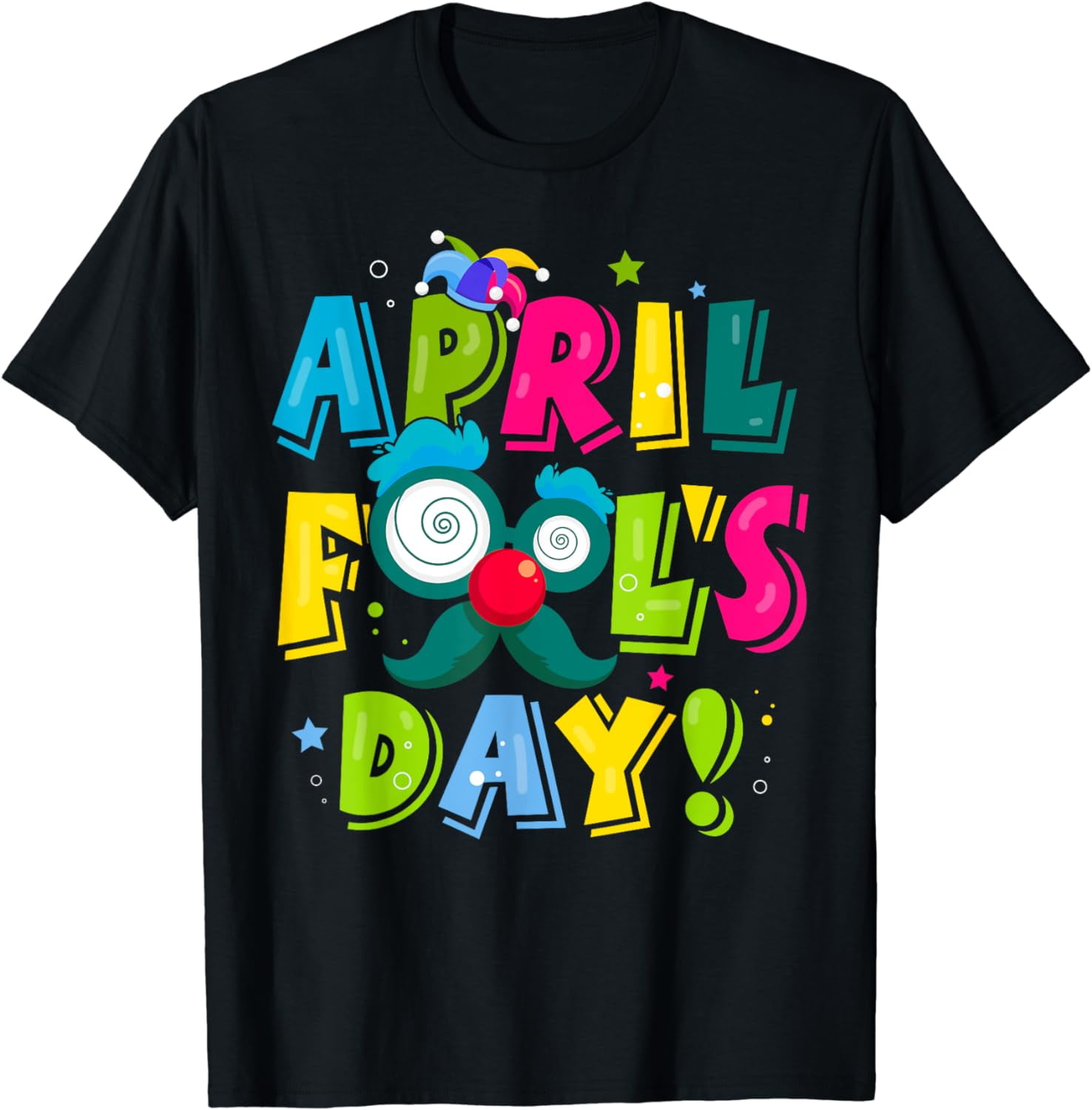 Funny Happy April Fool's Day 1st April Fools Day Joke Pranks T-Shirt ...