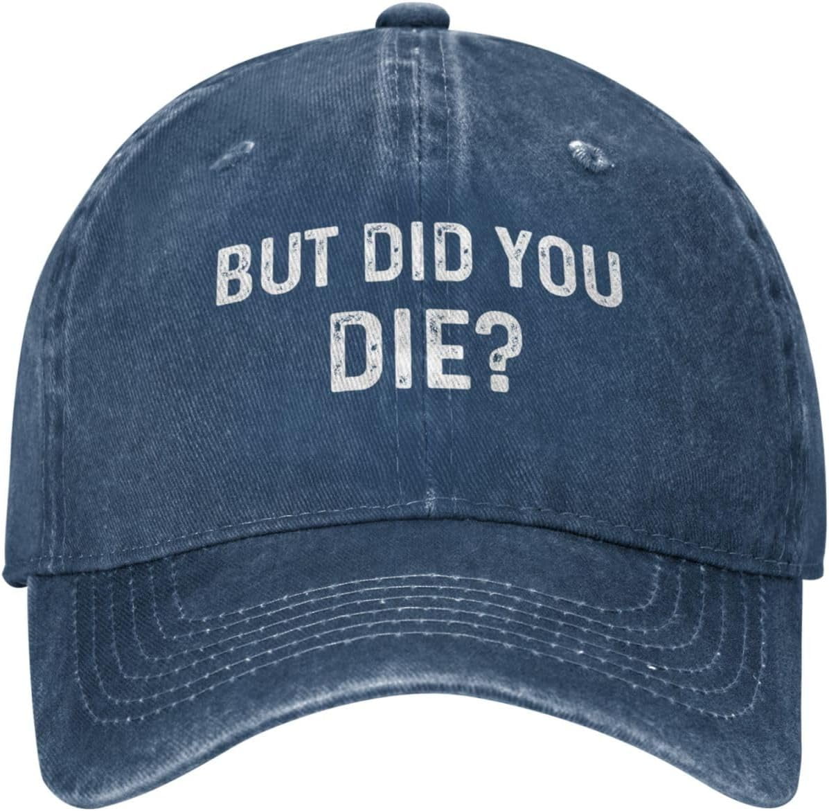 Funny Hat But Did You Die Hat for Men Baseball Caps Graphic Hat ...
