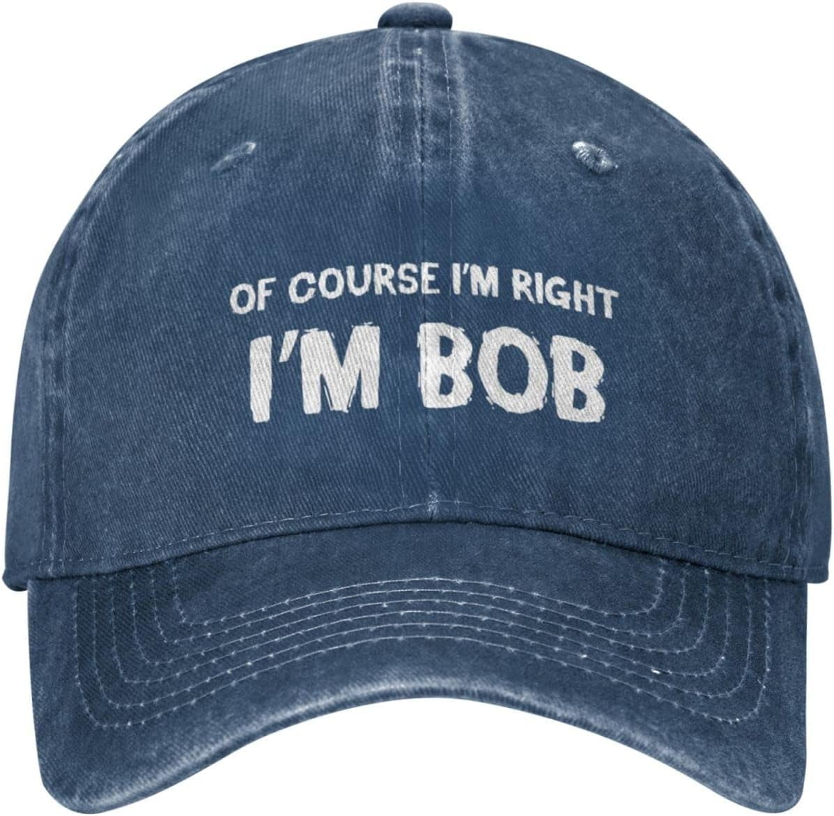 Funny Hat of Course Im Right Im Bob Hat Men Baseball Cap Cute Cap ...