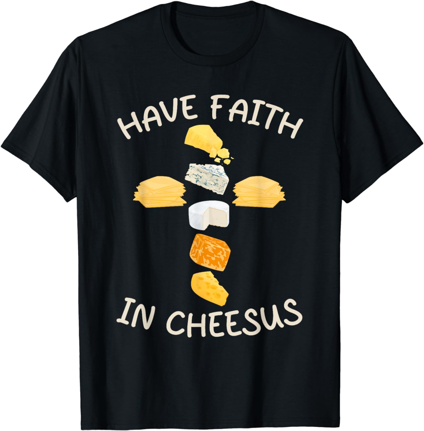 Funny Have Faith In Cheesus Cheese Lover Religion Midwest T-Shirt ...