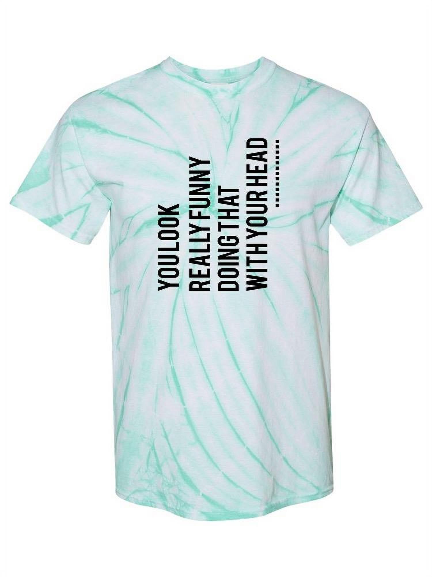 Funny Head Tilt Quote Tie-Dye Cyclone Men -Smartprints Designs, Male ...