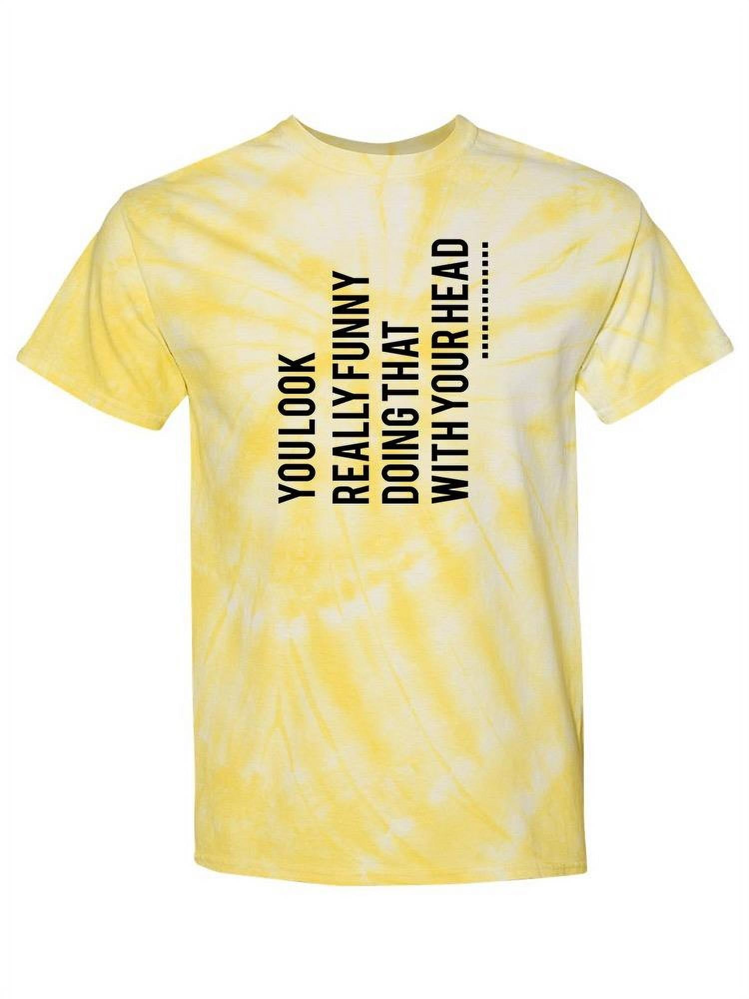 Funny Head Tilt Quote Tie-Dye Cyclone Men -Smartprints Designs, Male x ...
