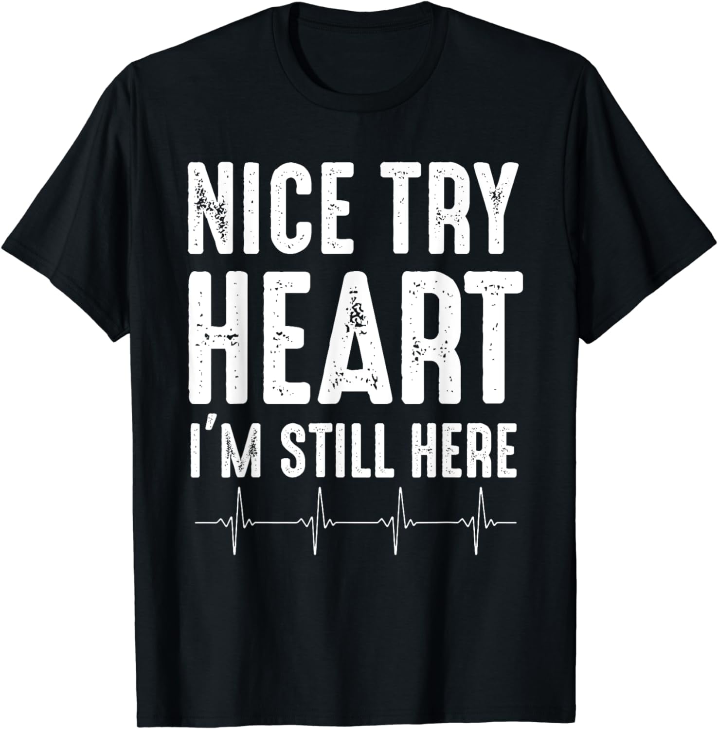 Funny Heart Attack Survivor Art For Men Women Heart Patient T-Shirt ...
