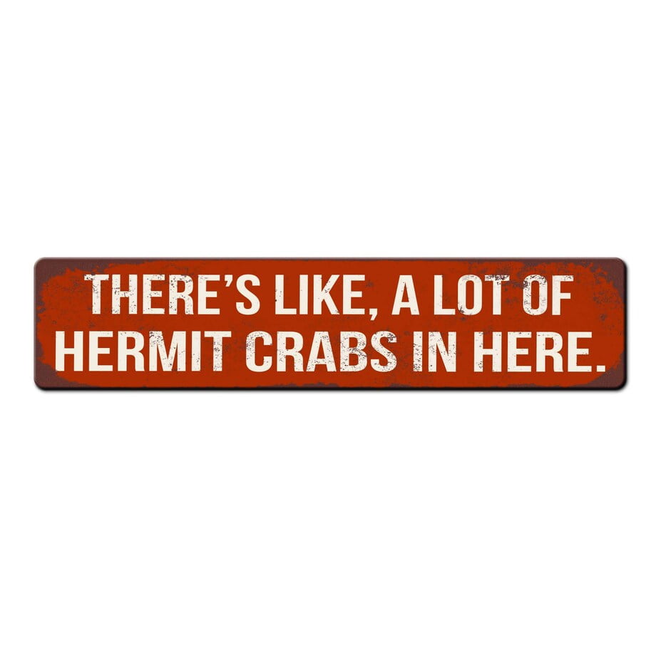 Funny Hermit Crab Sign There's like a lot of Hermit Crabs in here ...