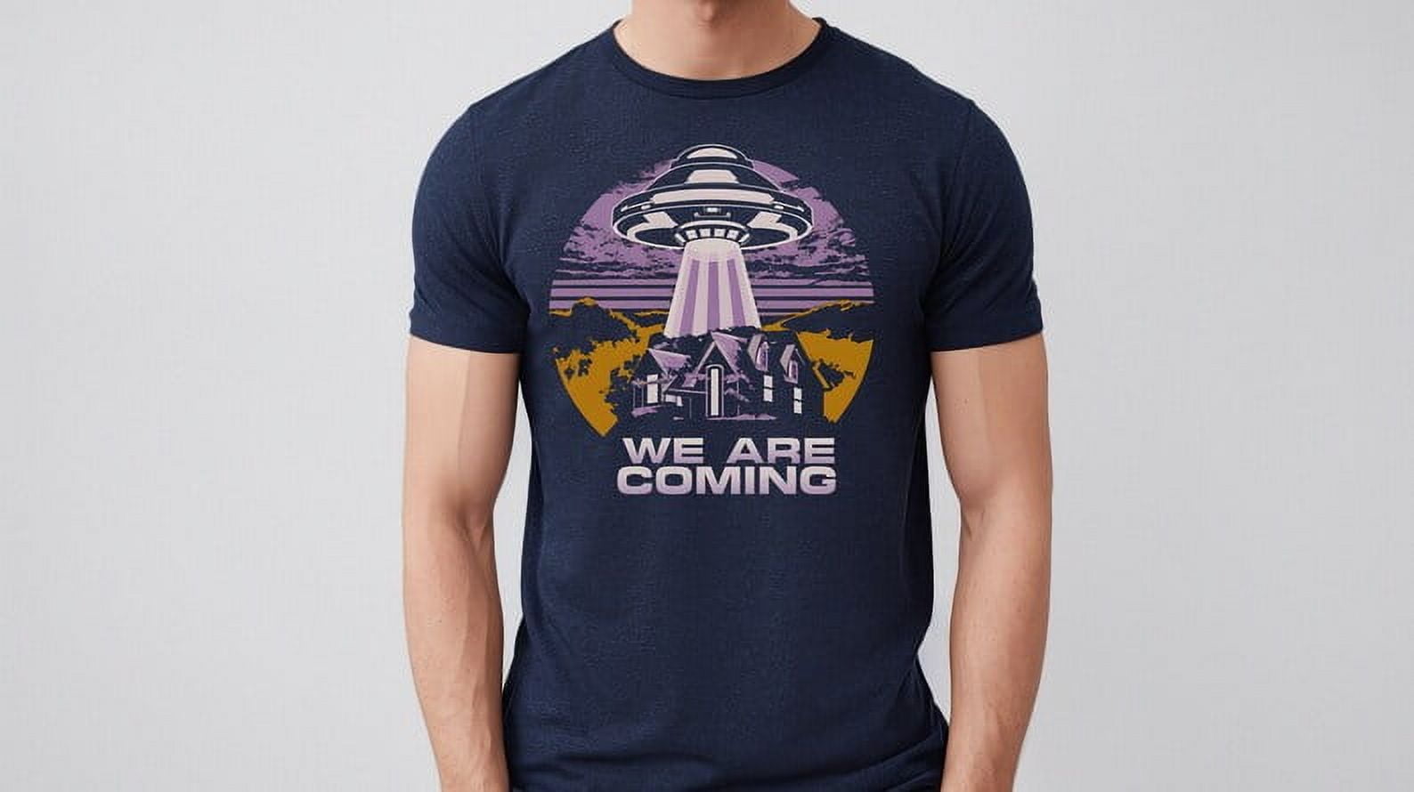 Funny, Hilarious, Alien inspired We are Coming UFO T-Shirt, Aliens, UAP ...