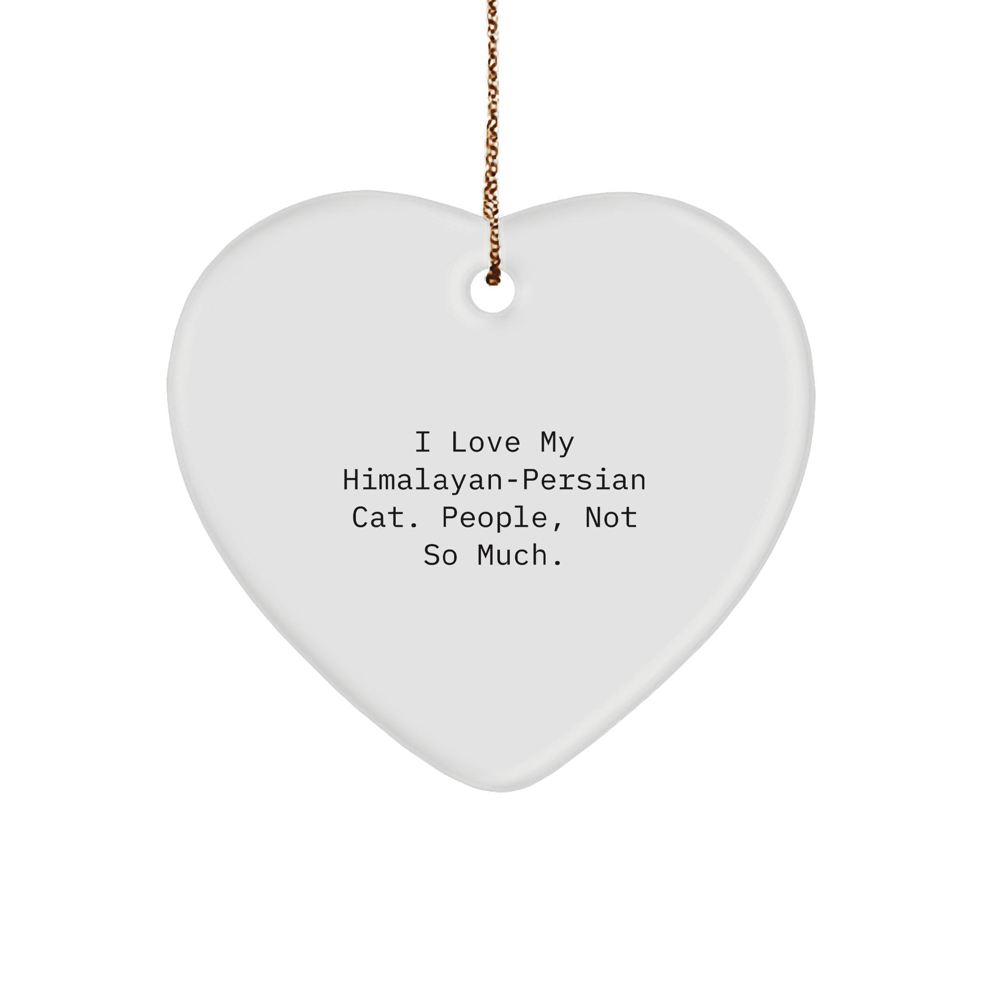 Funny Himalayan-Persian Cat Gifts from Friends to Family - Heart ...