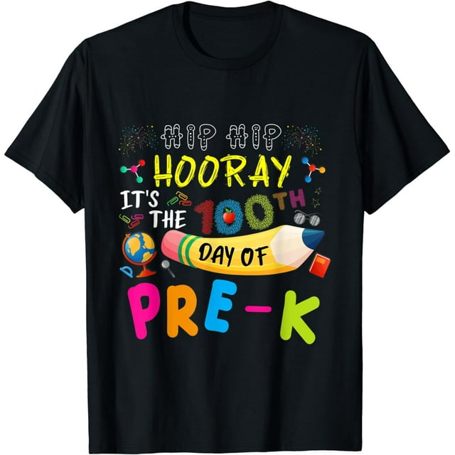 Funny Hip Hip Hooray It's The 100th Day Of Pre-K T-Shirt - Walmart.com