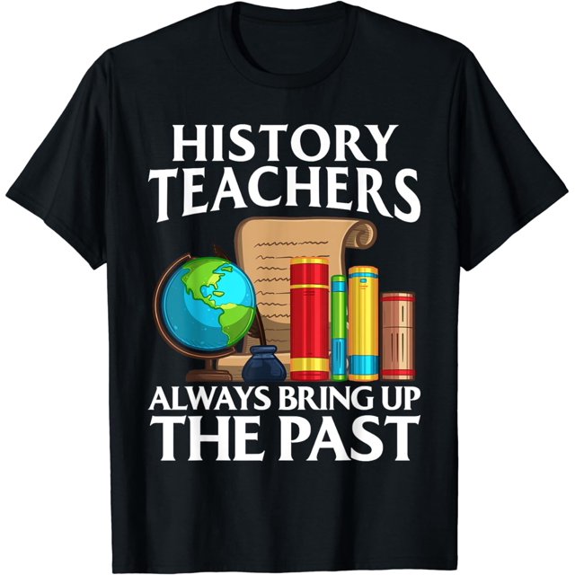 Funny History Teacher Design For Men Women Social Studies T-Shirt ...