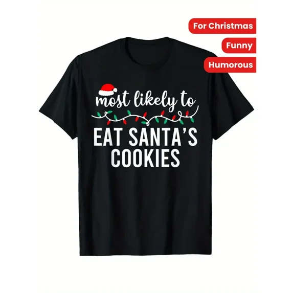 Funny Holiday Graphic T-Shirt “Most Likely to Eat Cookies” Cotton ...
