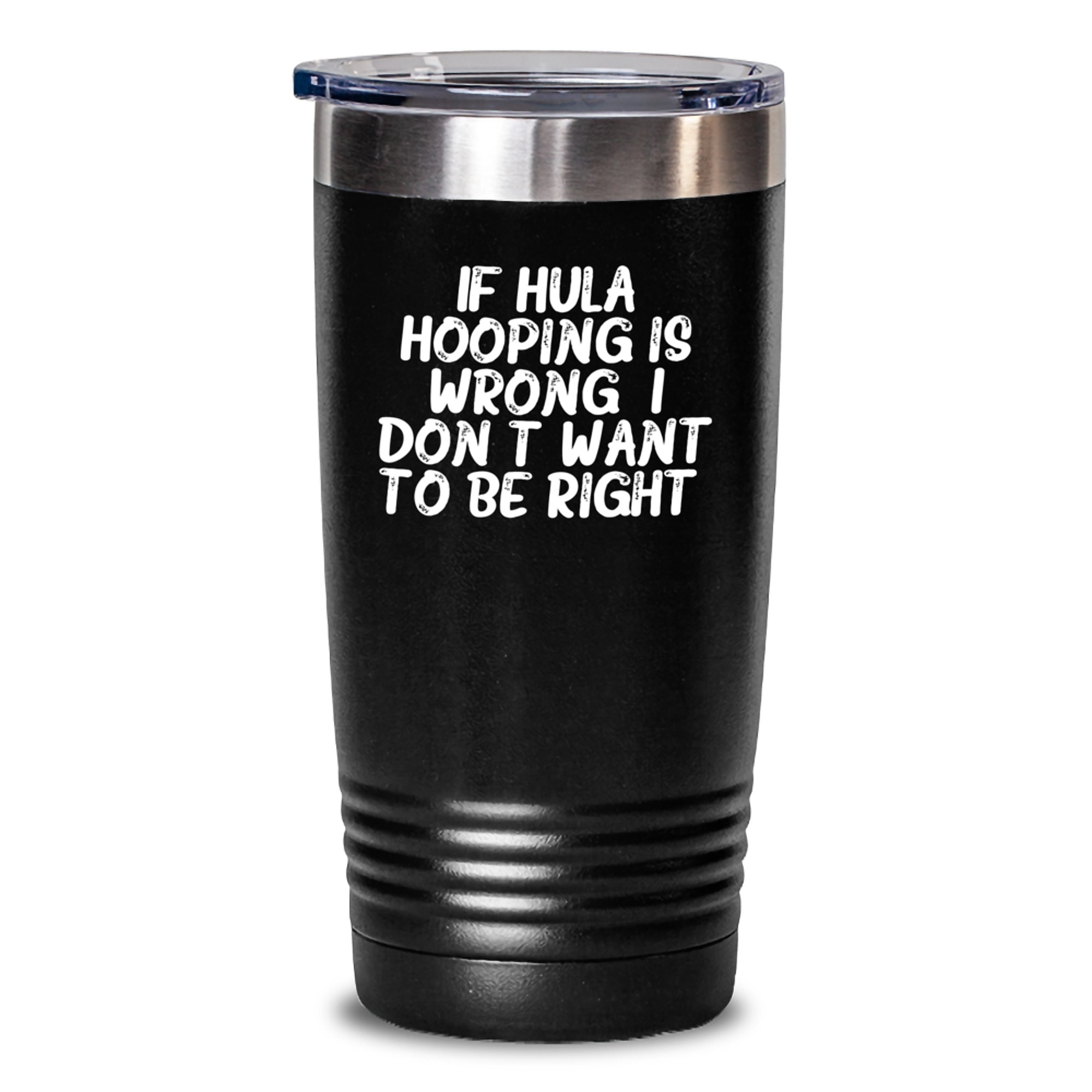 Funny Hula Hooping Gifts from Friends - If Hula Hooping Is Wrong. I Don ...