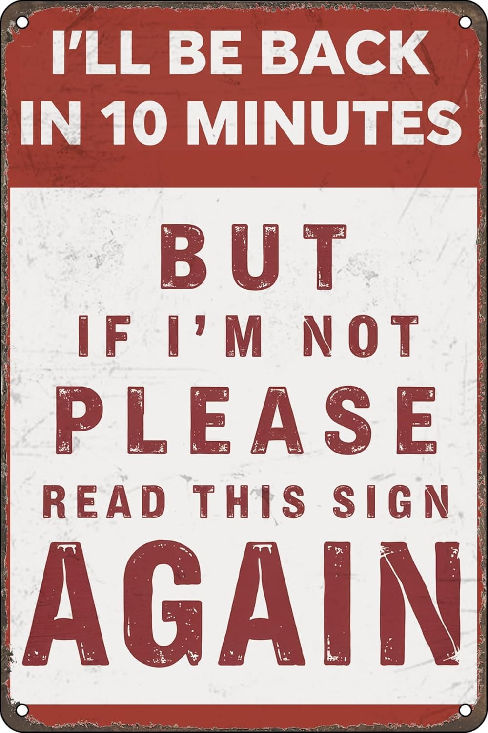 Funny Humorous Vintage Metal Tin Signs I'll Be Back In 10 Minutes But ...