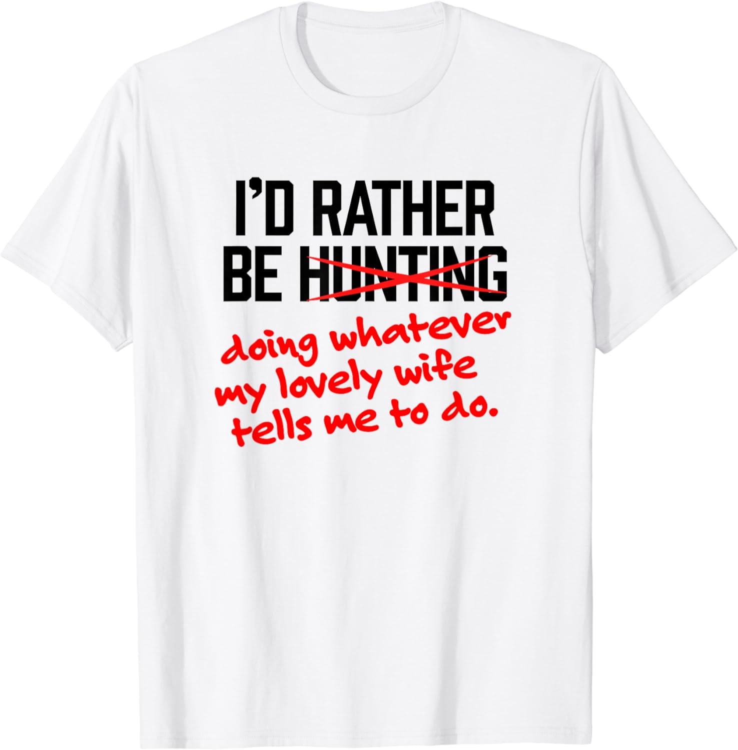 Funny Hunting Shirts - "I'd Rather Be / Lovely Wife" T-Shirt - Walmart.com