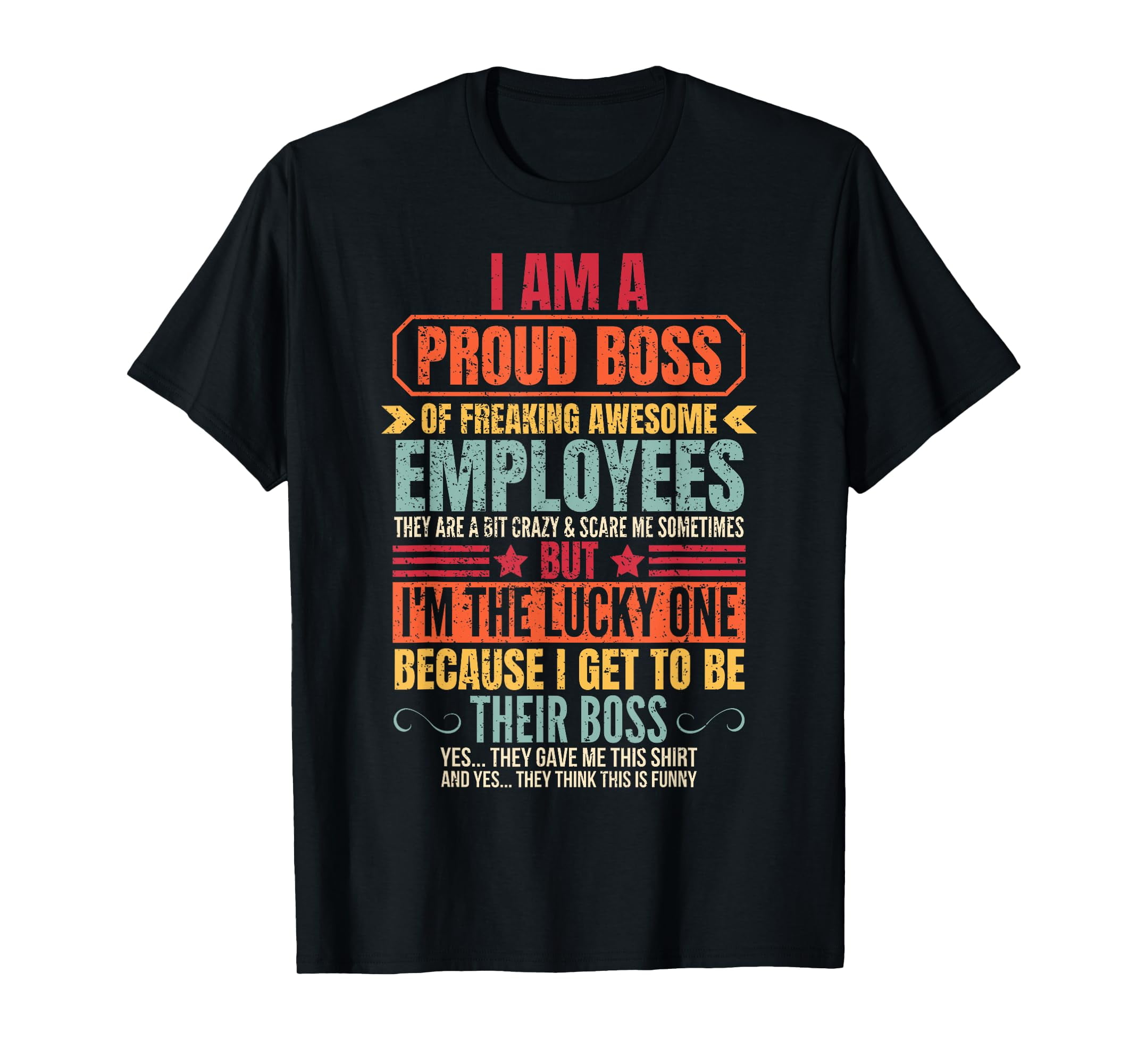 Funny I Am A Proud Boss Of Freaking Awesome Employees Boss T-Shirt ...