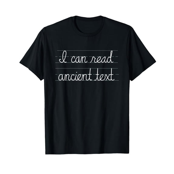 Funny I Can Read Ancient Text T-Shirt for English Teachers, Perfect ...