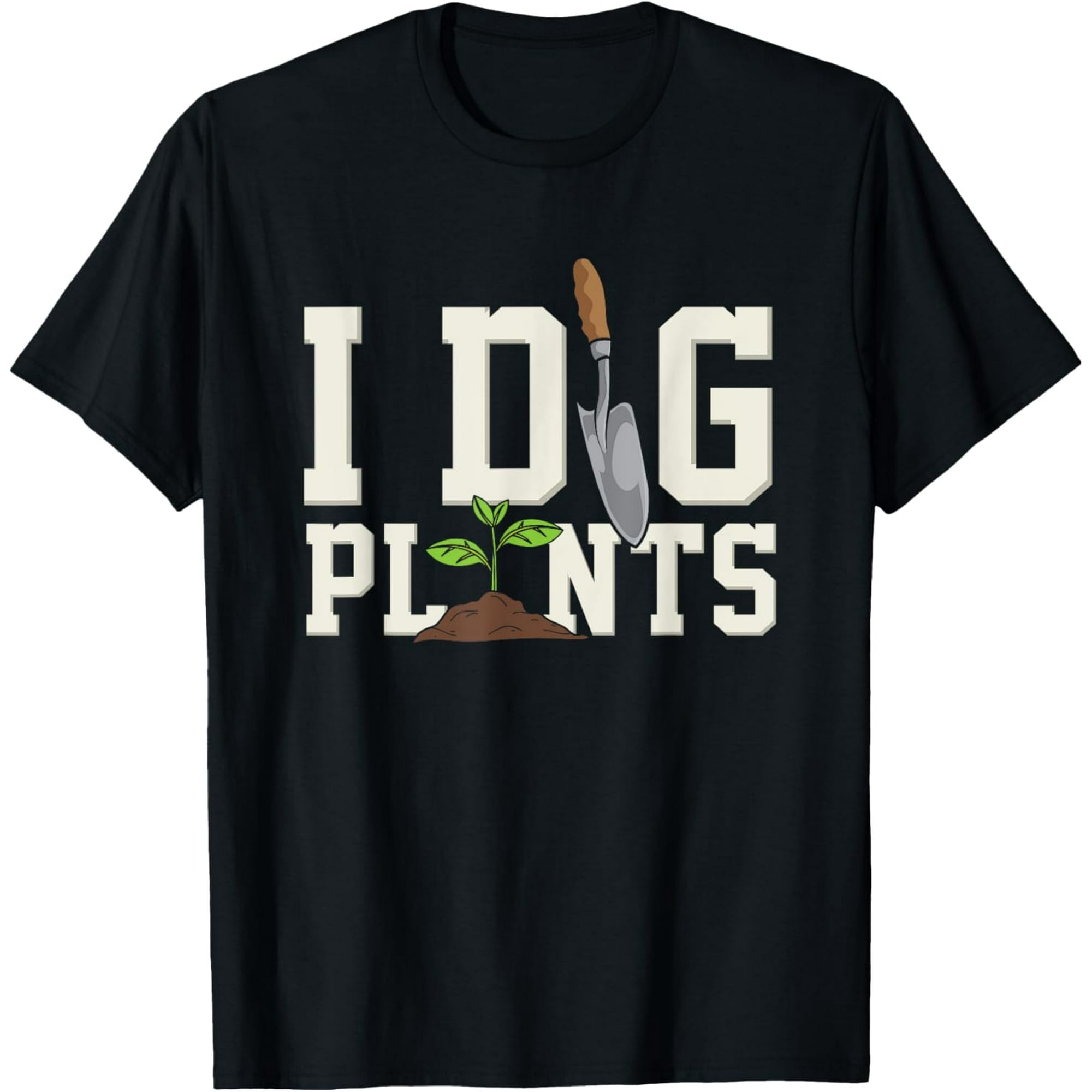 Funny I Dig Plants Trowel Gardener for Women Men Graphic T-Shirt ...