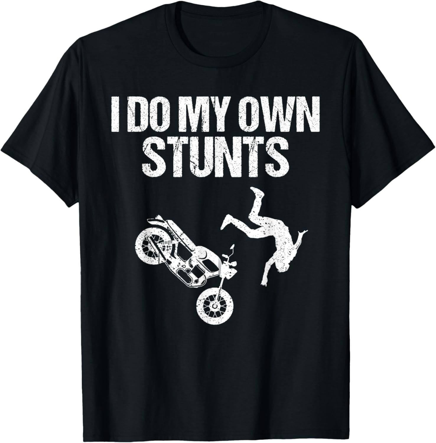 Funny I Do My Own Stunts Cool Motorcycle Gift For Men Women T-Shirt ...
