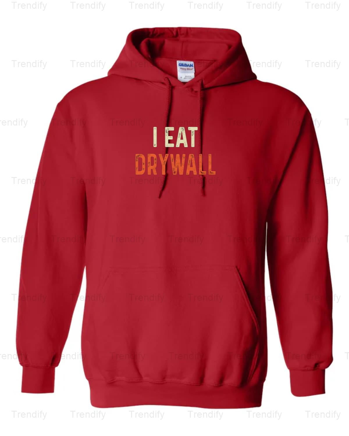 Funny I Eat Drywall Meme Retro Humor Graphic Hoodie M3081975, Up to ...