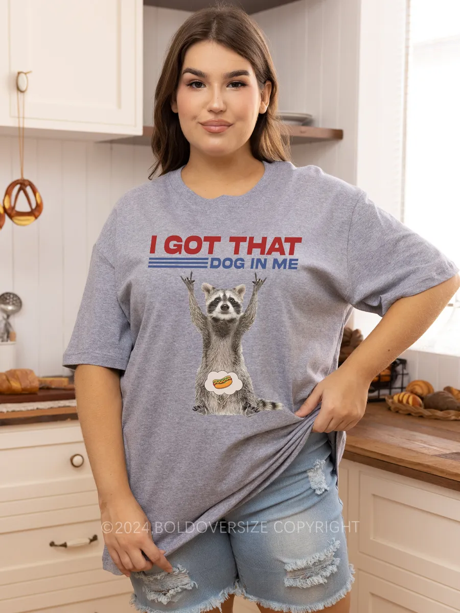 Funny I Got That Dog In Me Tee - Walmart.com