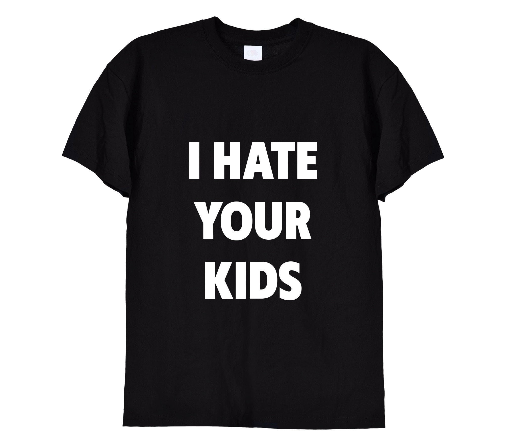 Funny I Hate Kids T Shirt in Black or White, Mens or Womens Unisex Tee ...