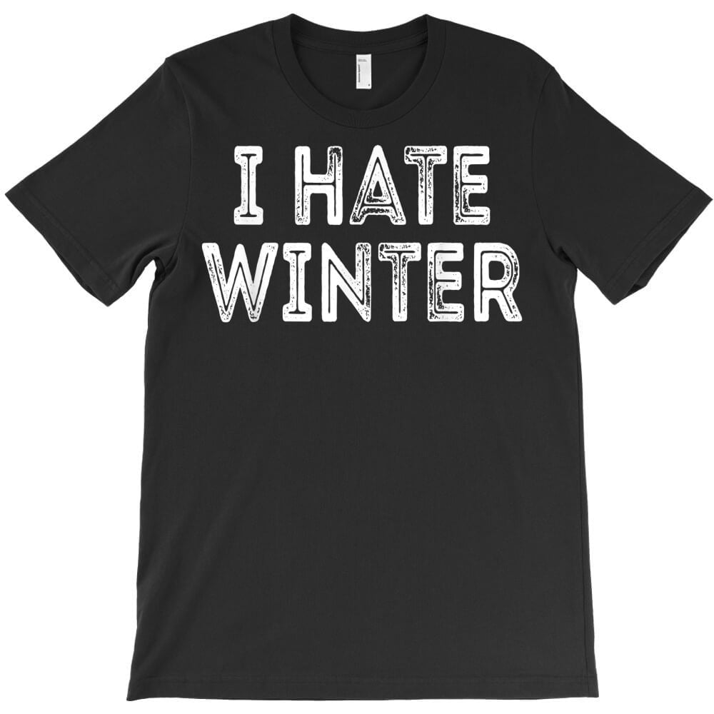Funny I Hate Winter Hate Cold Weather Summer Lover Seasons Graphic ...