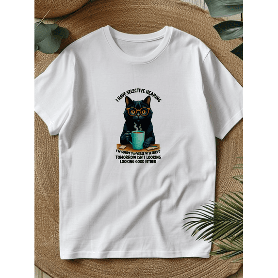 Funny I Have Selective Hearing You Werent Selected Cat Humor T-Shirt ...