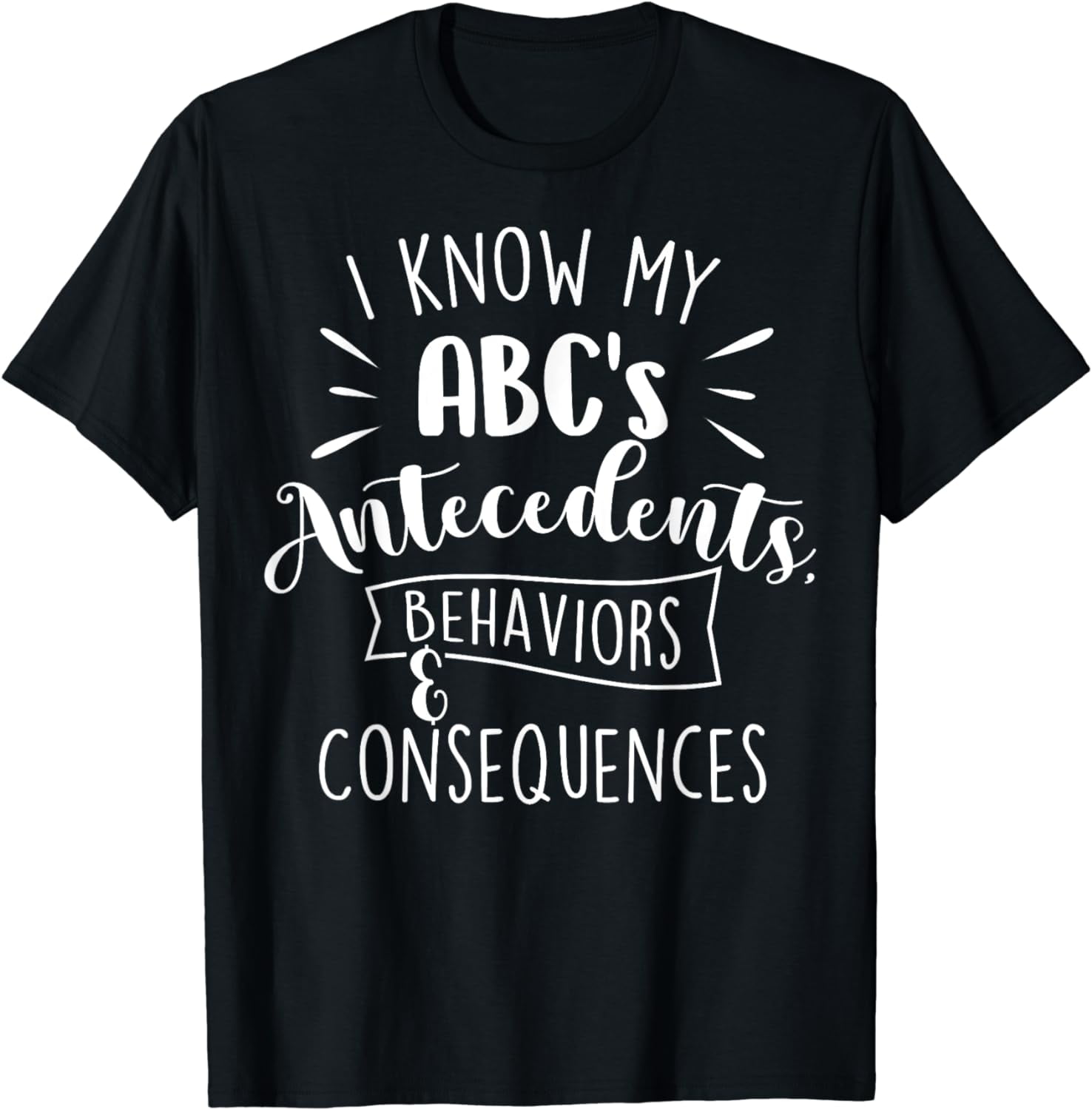 Funny I Know My ABC's Behavior Analyst Therapist RBT ABA T-Shirt ...