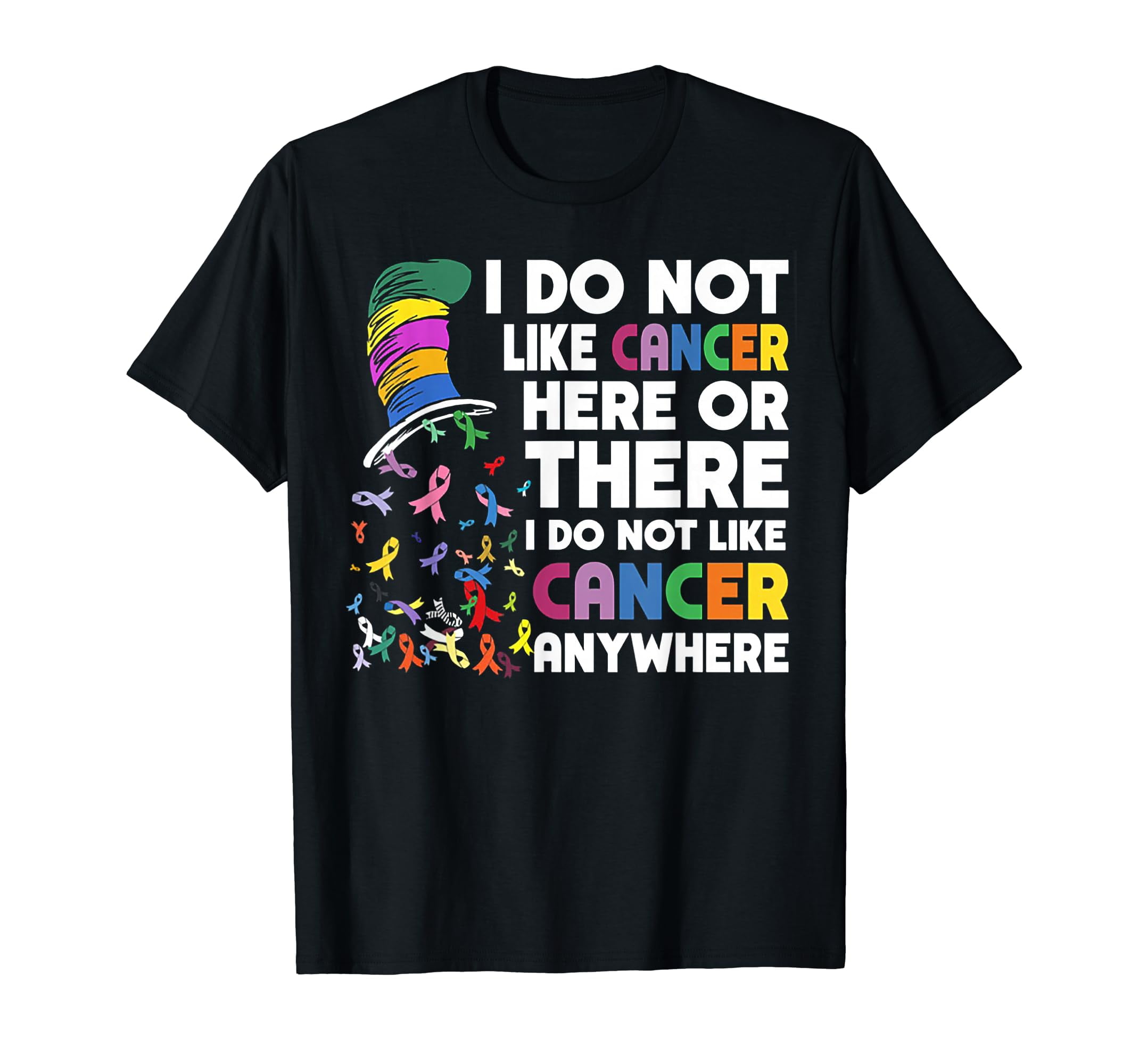 Funny I Do Not Like Cancer Here Tee Shirt - Women's Cancer Awareness T ...